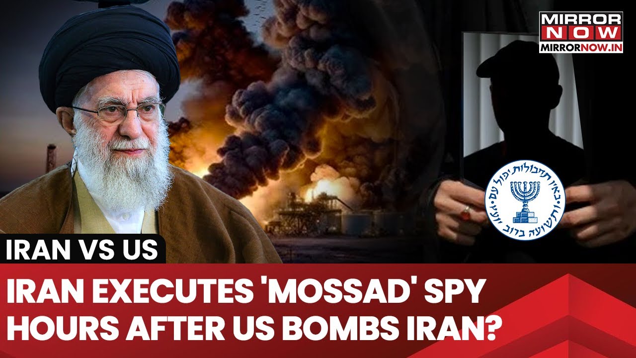 Iran Executes 'Mossad' Spy Hours After US Bombs Iran Nuke Sites| Trump ...