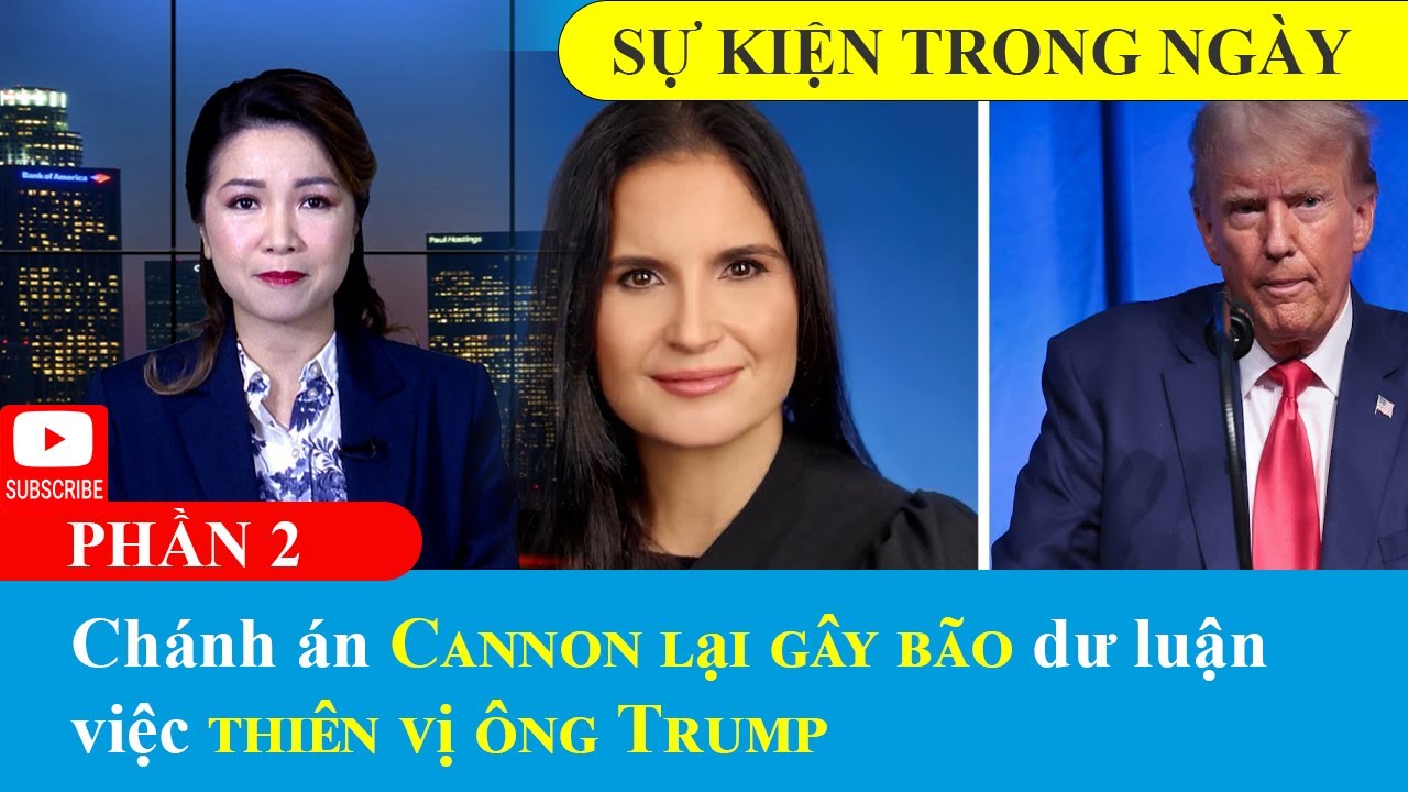 Chánh án Cannon lại gây bão dư luận việc thiên vị ông Trump | Phần 2📺Sự ...