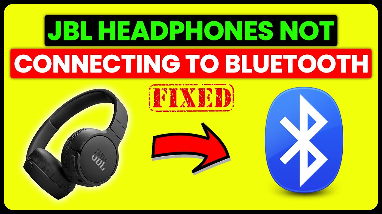 How To Fix JBL Headphones Not Connecting To Bluetooth (Detailed Guide To Resolve The Issue ...