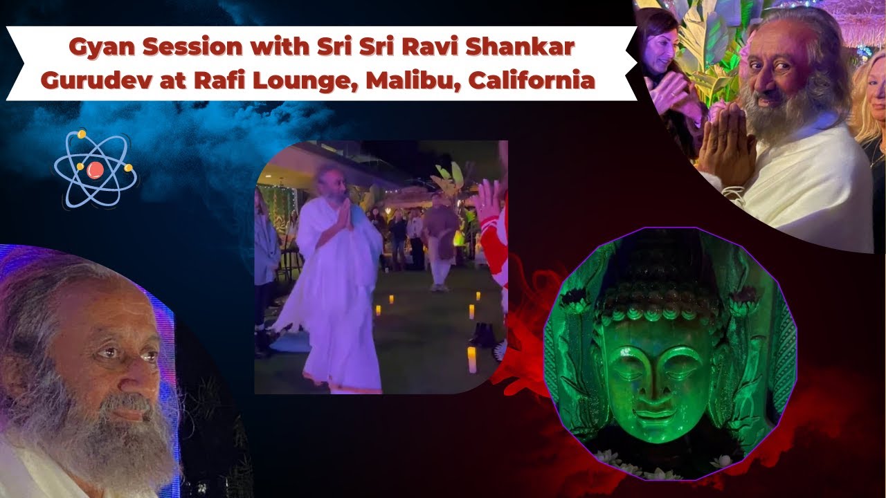 Gyan Session with Sri Sri Ravi Shankar Gurudev at Rafi Lounge, Malibu ...