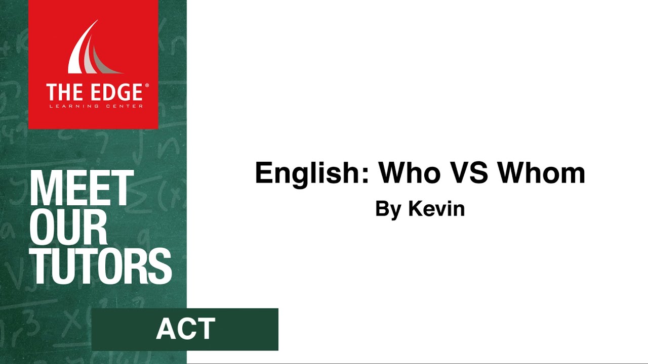 #32-ACT English: Who VS Whom - by Kevin - YouTube