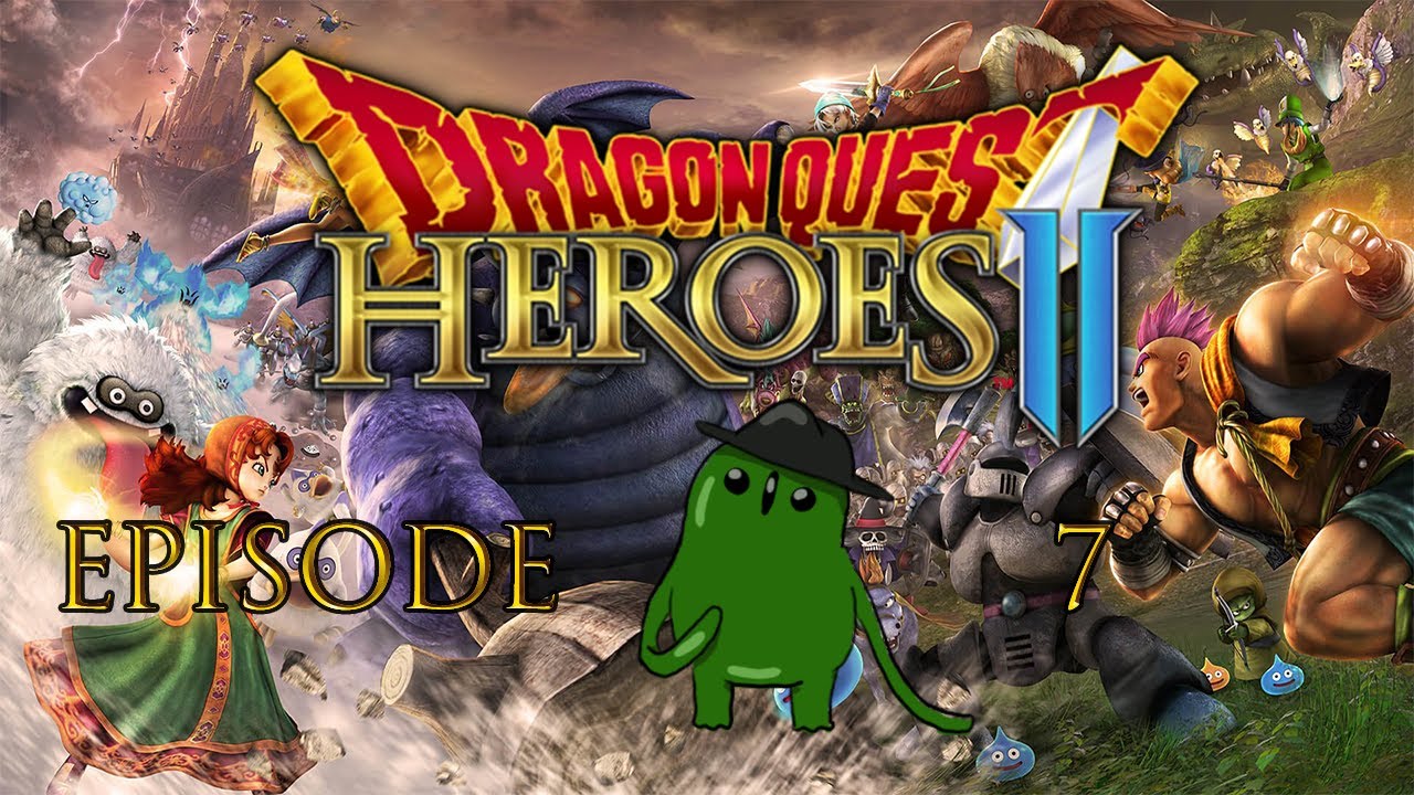 Who Are These Guys? Dragon Quest Heroes ll (Episode 7) - YouTube