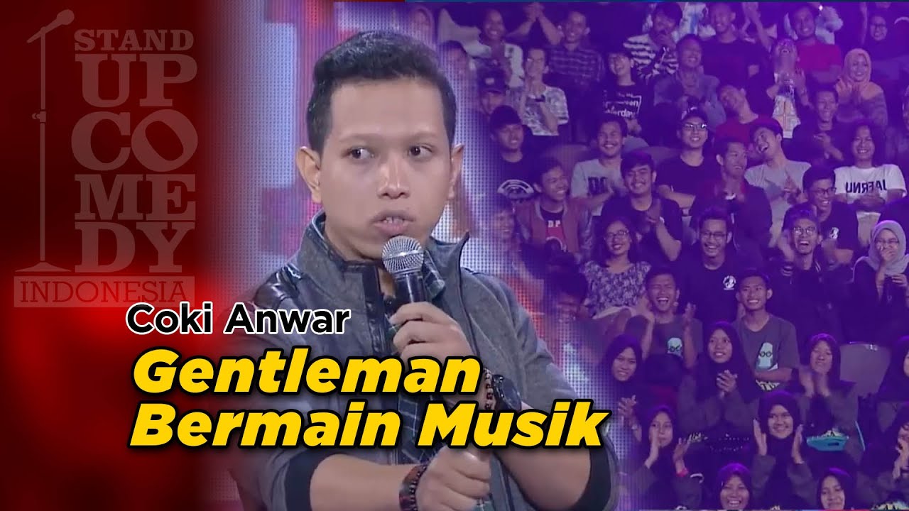 STAND UP COMEDY - PECAH! Coki Anwar - Gentleman Bermain Musik - YouTube