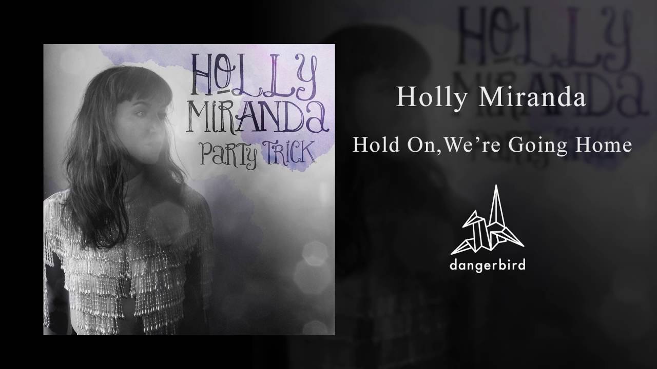 Holly Miranda - Hold On, We're Going Home (Drake Cover) - YouTube