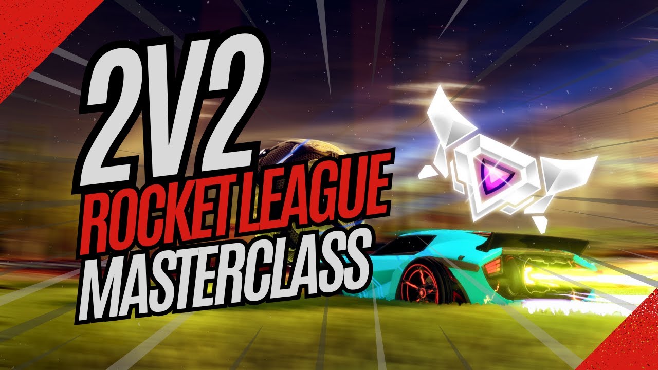 The ONLY Rocket League 2v2 Masterclass You'll Need - YouTube