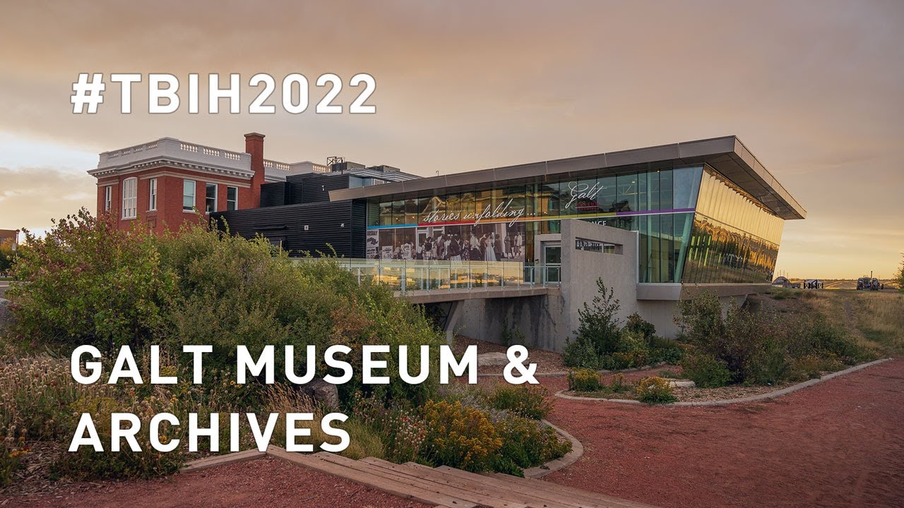 TBIH2022 | Galt Museum & Archives - YouTube