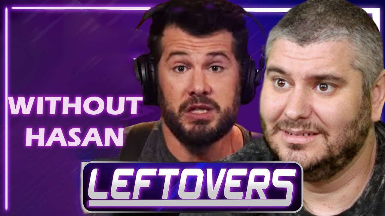 Leftovers Without Hasan Ep. 2 (Steven Crowder Freaks Out Over Black ...