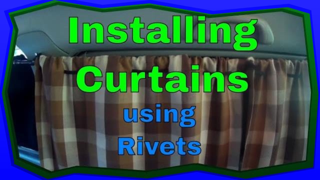 Steps to Installing Van Curtains using Rivets | Preparing to live off ...