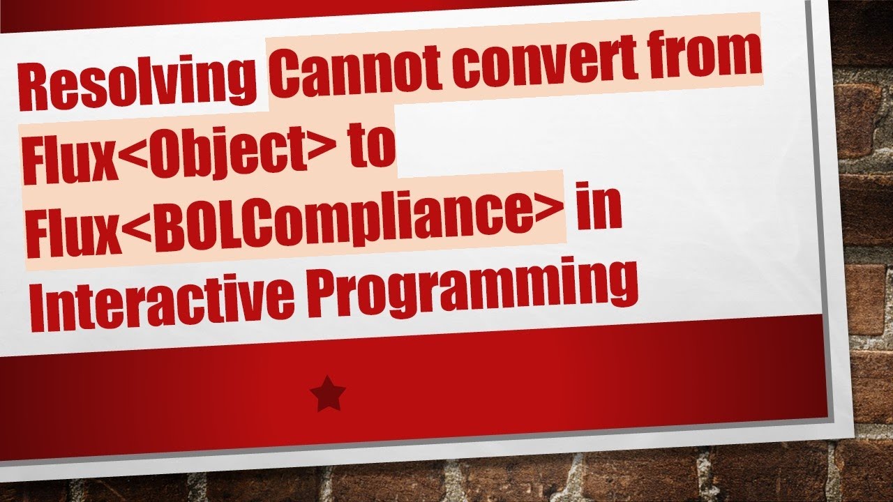 Resolving Cannot convert from Flux Object to Flux BOLCompliance in Interactive Programming - YouTube