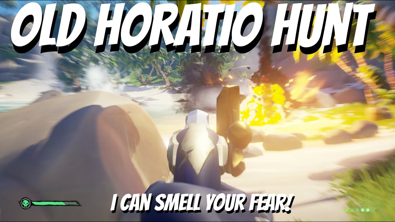 Old Horatio Hunt! Use the Cannons - YouTube