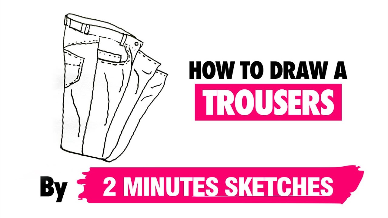 How to draw a Trousers or Pant | By 2 Minutes Sketches - YouTube