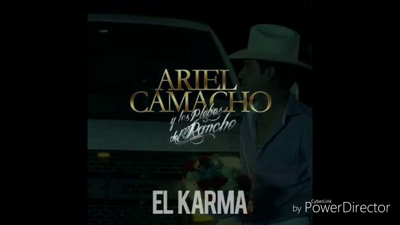 EL KARMA - LOS PLEBES DEL RANCHO- ARIEL CAMACHO LETRA - YouTube