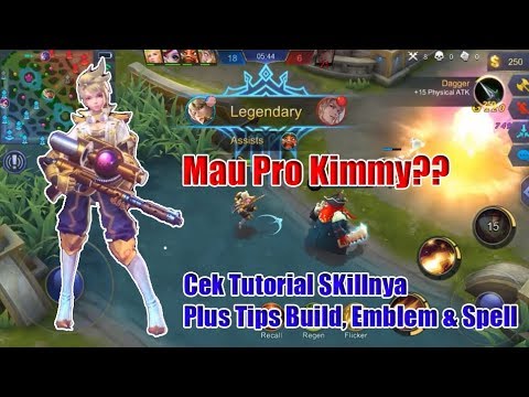 TUTORIAL SKILL PRO!! KIMMY - TIPS BUILD, EMBLEM & SPELL - MOBILE ...