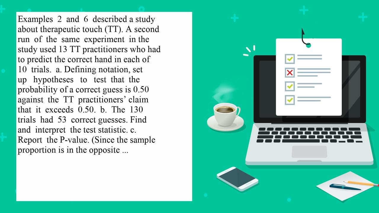Examples 2 and 6 described a study about therapeutic touch TT A second ...
