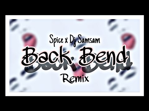 Spice x Dj Samsam - Back Bend Remix - YouTube