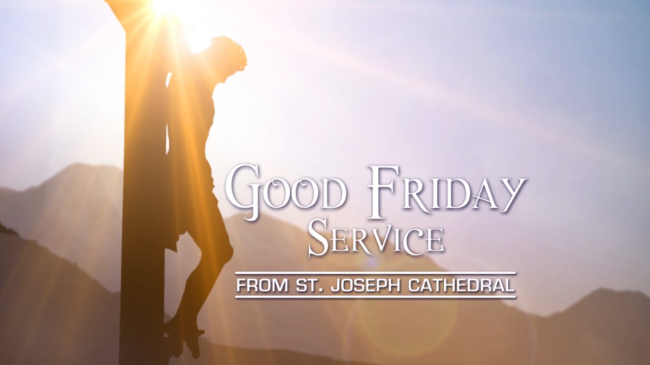 Good Friday - April 19, 2019 - YouTube