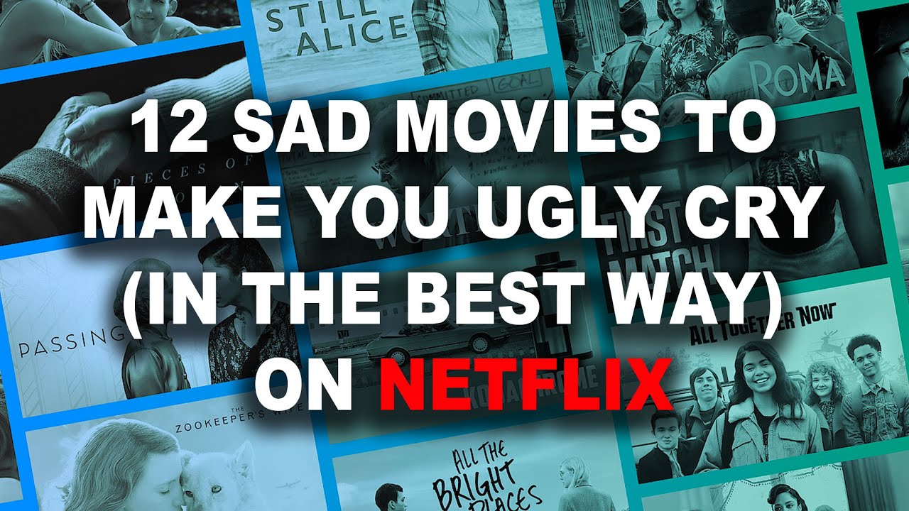 Sad Movies That Will Make You Cry On Netflix