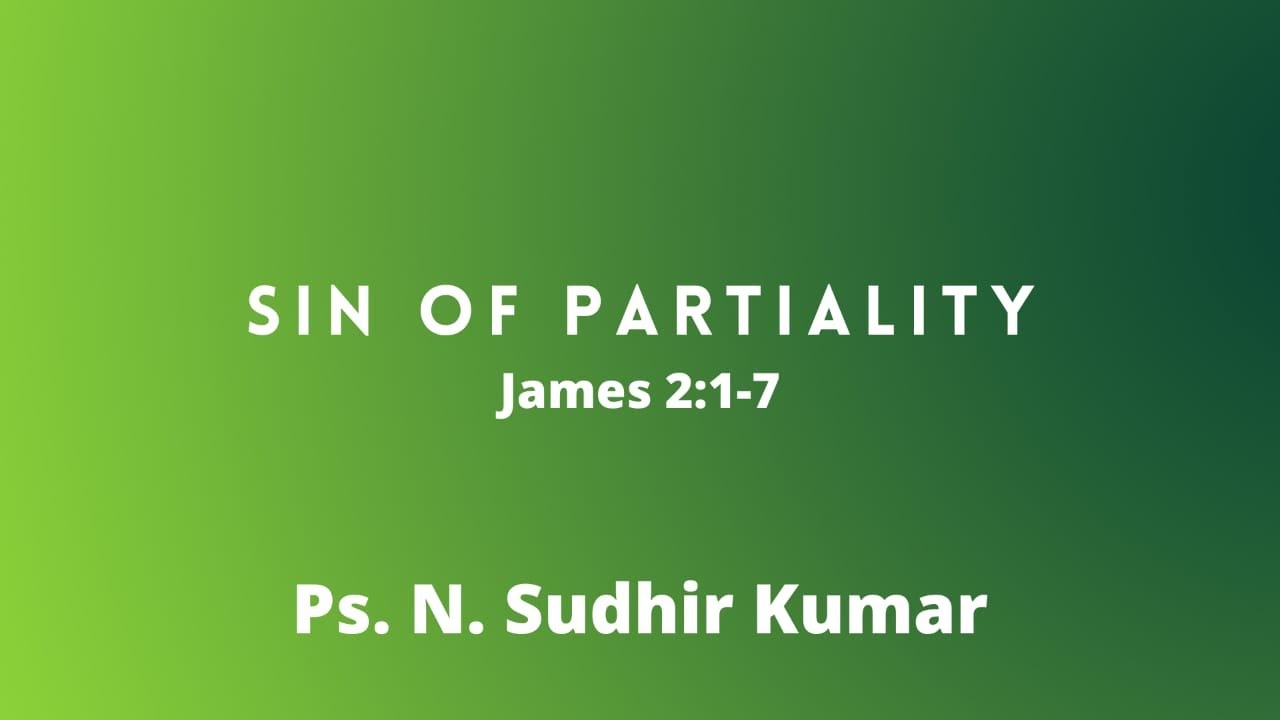 Sin of Partiality | James 2:1-7 | Ps. Sudhir Kumar - YouTube