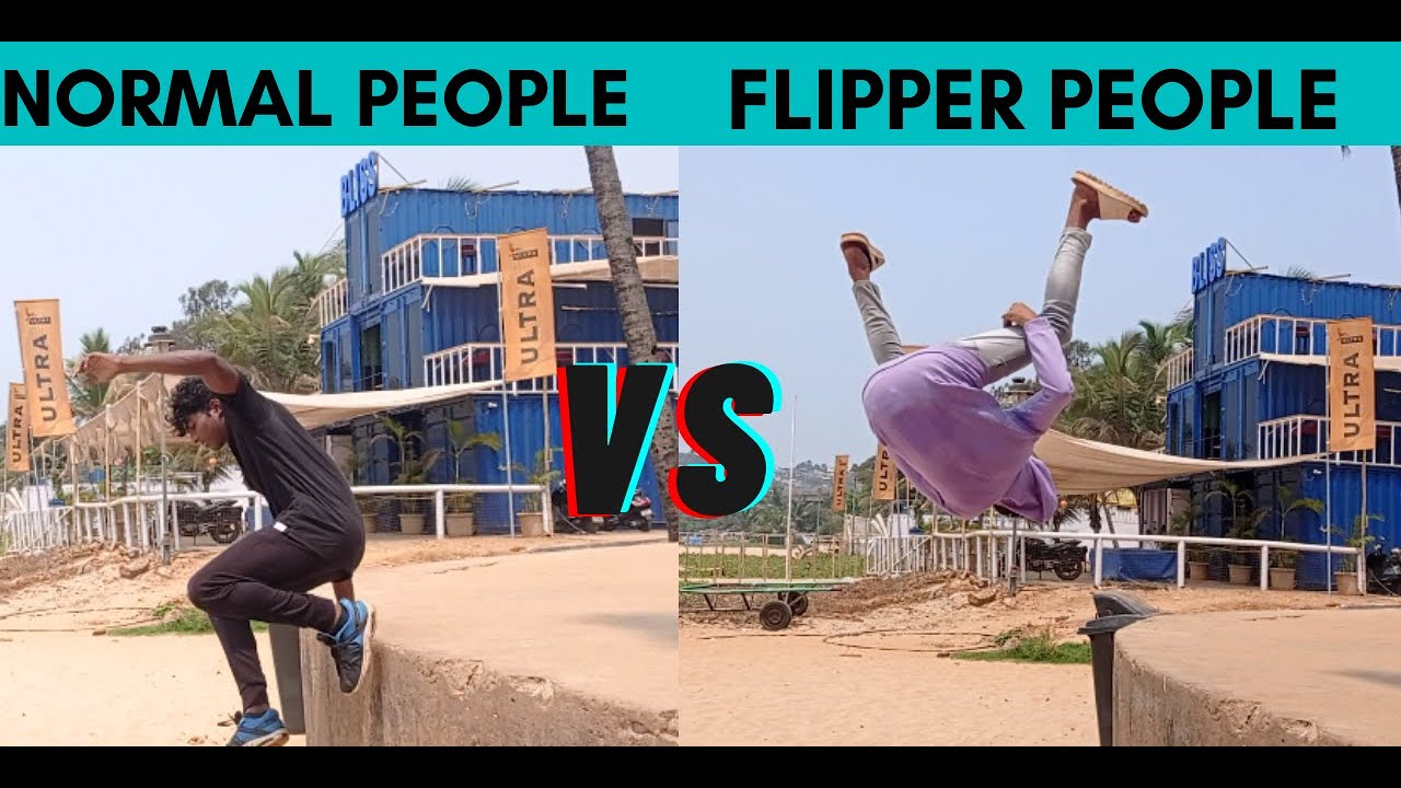 THE GOAN FLIPPER NORMAL PEOPLE VS FLIPPER PEOPLE 😍🔥 - YouTube