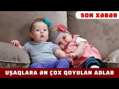 Azərbaycanda uşaqlara ən çox qoyulan adlar. kanal 10 tv