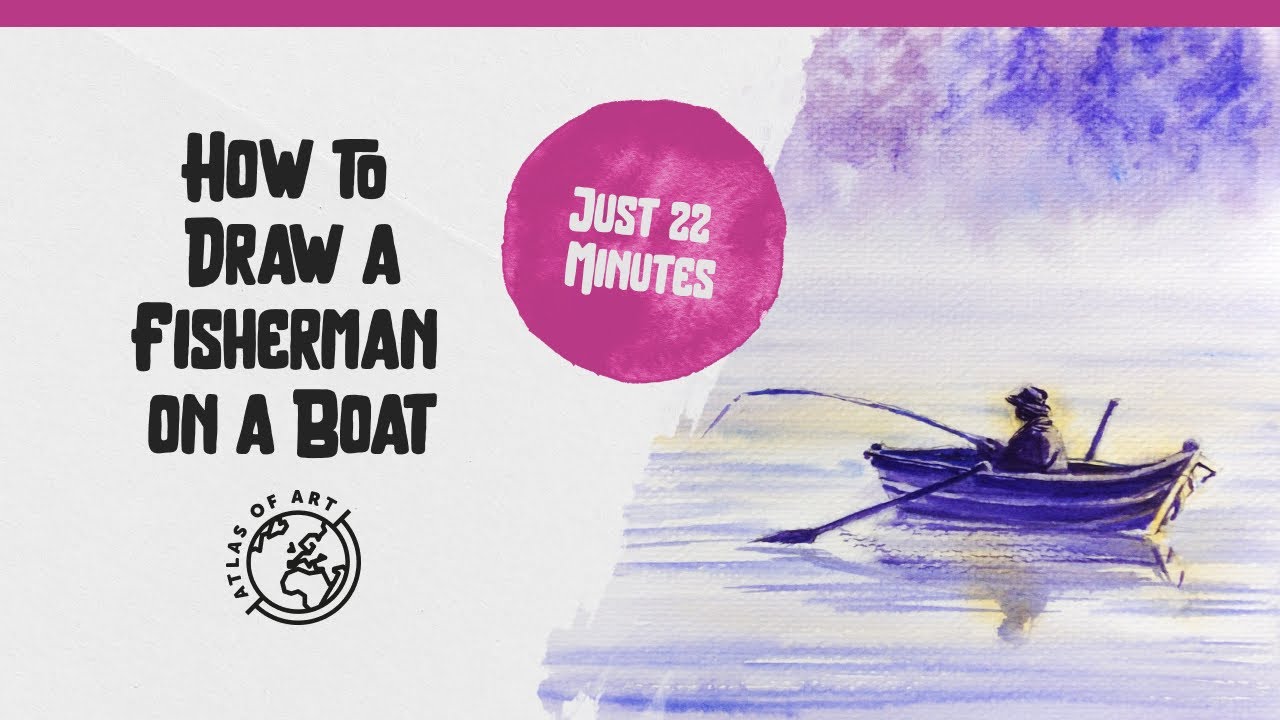 How to draw a fisherman on a boat in 22 minutes: watercolor lesson ...