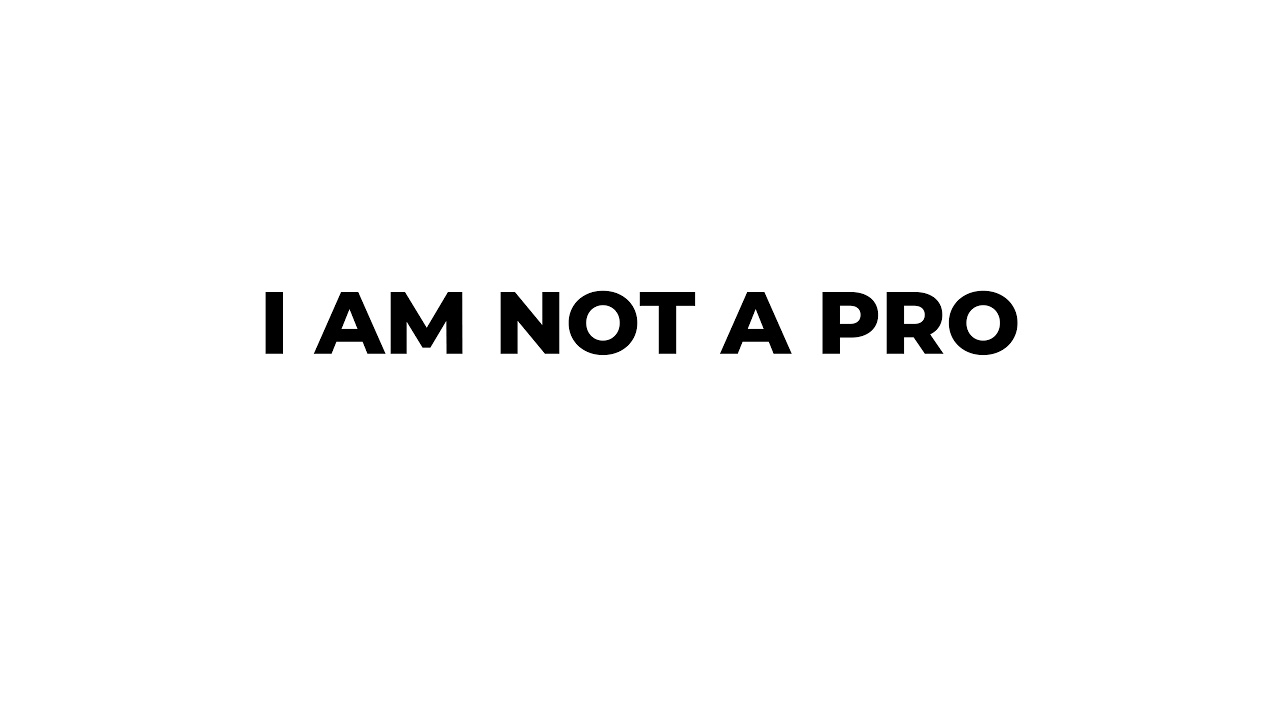 I AM NOT A PRO - YouTube
