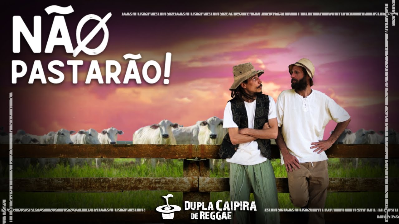 Dupla Caipira de Reggae - Não Pastarão! (CLIPE OFICIAL) - YouTube