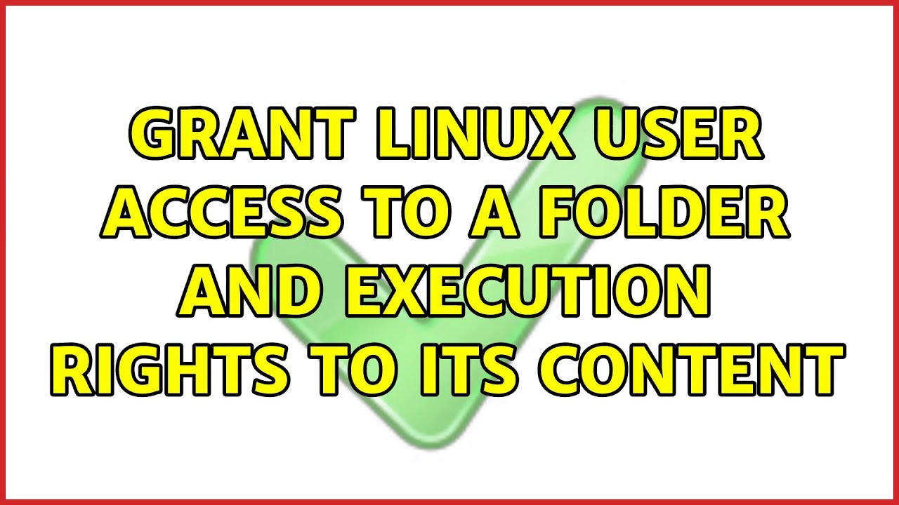 Grant Linux user access to a folder and execution rights to its content ...