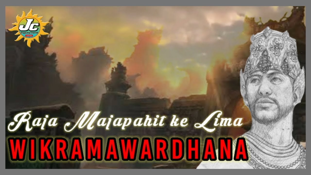 RAJA MAJAPAHIT KE 5 WIKRAMAWARDHANA | KISAH SINGKAT - YouTube