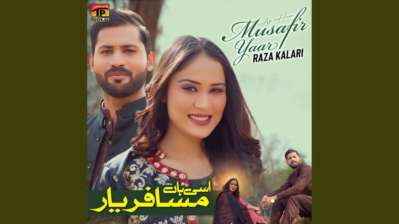 Assi Haan Musafir Yaar - YouTube