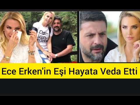 Ece Erken'in Eşi Hayata Veda Etti