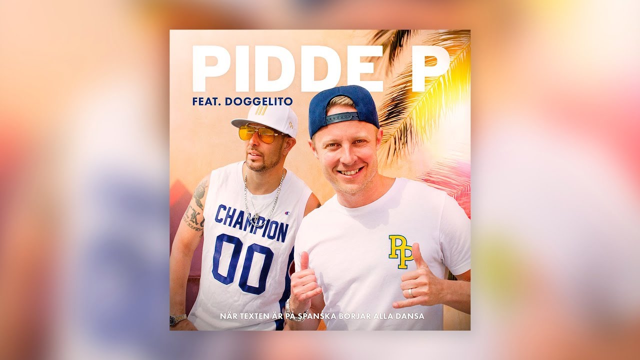 Pidde P feat. Dogge Doggelito - När texten är på spanska börjar alla ...