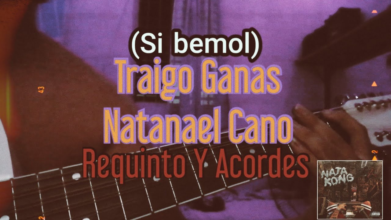 Traigo Ganas (Requinto Y Acordes) Natanael Cano - YouTube