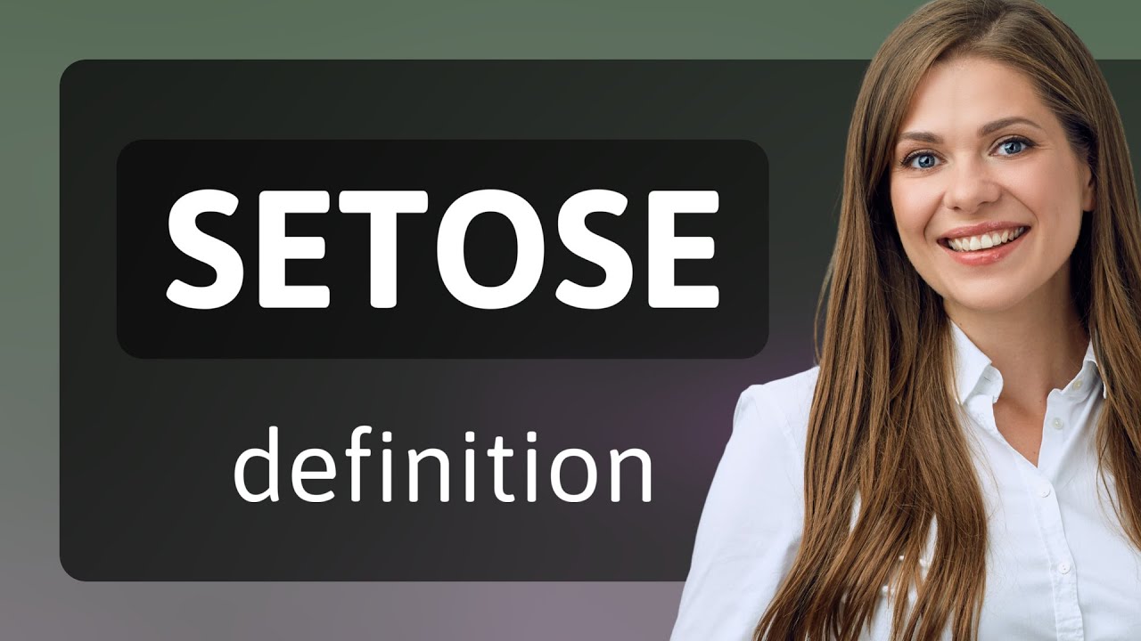 Setose • SETOSE meaning - YouTube