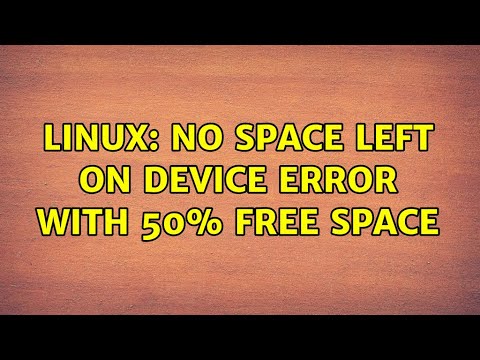 Linux: no space left on device error with 50% free space (3 Solutions ...
