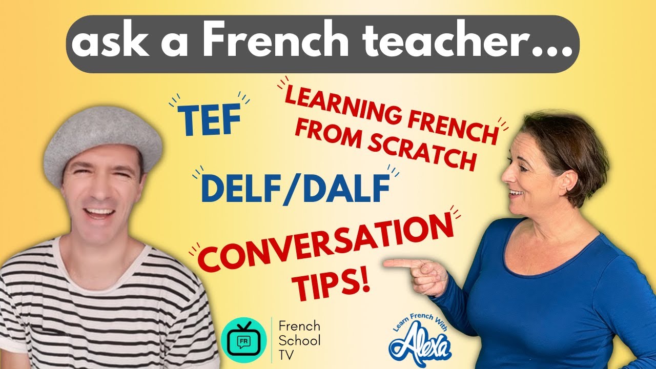 How to master DELF / DALF, TEF & learning French from a beginner with @FrenchSchoolTV - YouTube
