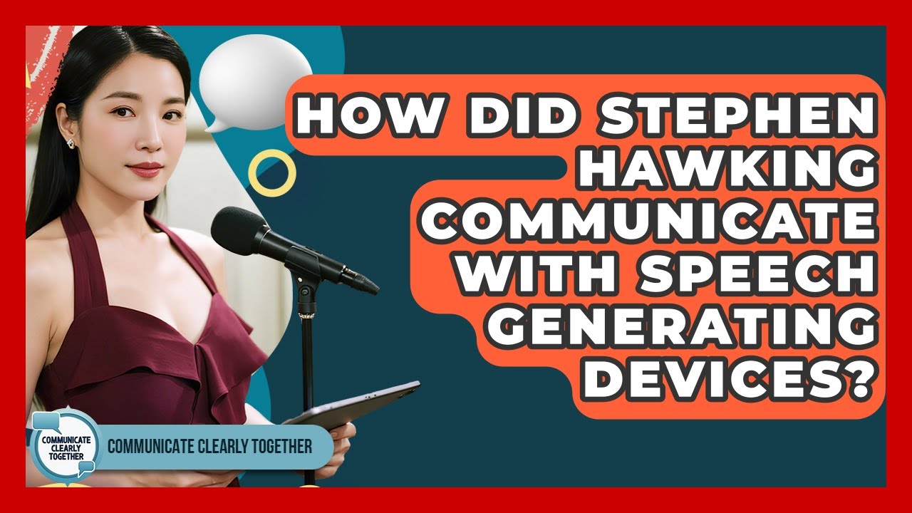 How Did Stephen Hawking Communicate With Speech Generating Devices ...