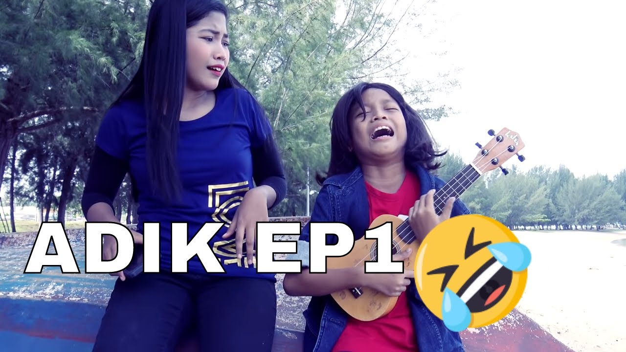 ADIK THE MOVIE EP1 - ADIK NAK JADI YOUTUBER - YouTube