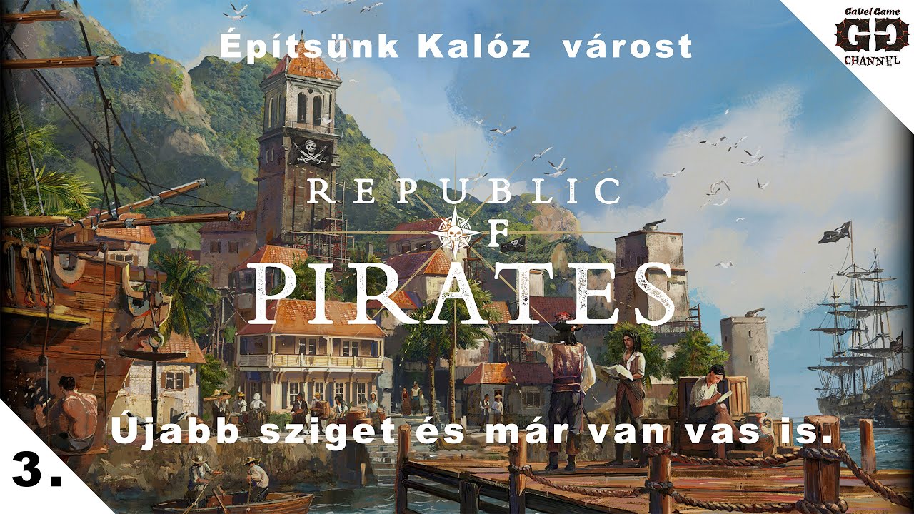 Republic of Pirates - Újabb sziget és már van vas is. (Hun , Magyar ...