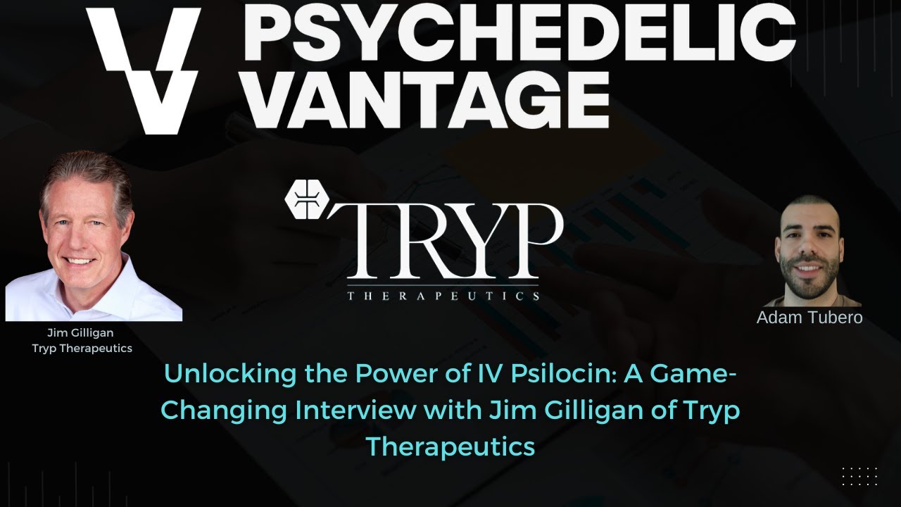 Unlocking the Power of IV Psilocin: A Game-Changing Interview with Jim Gilligan of Tryp ...