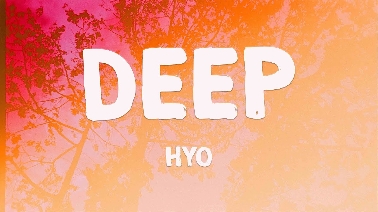 DEEP - HYO [Lyrics Video] 💨 - YouTube