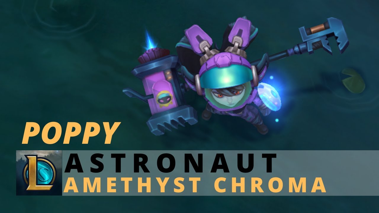 Astronaut Poppy Amethyst Chroma - League Of Legends - YouTube