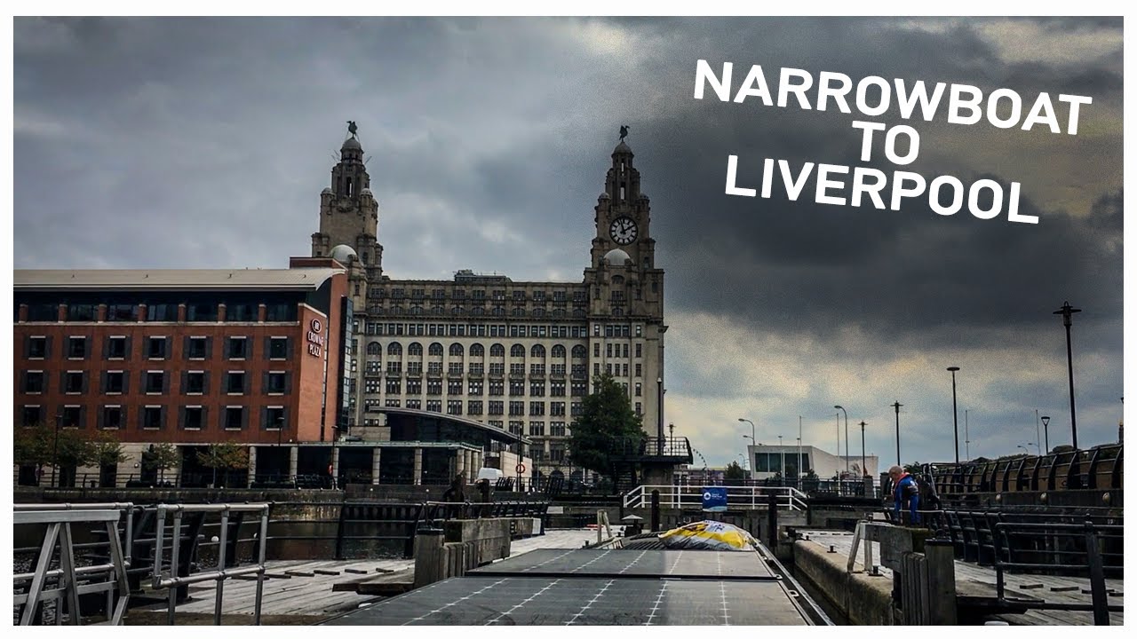 245 - An Eventful Narrowboat Trip to the Historic Docks in Liverpool ...