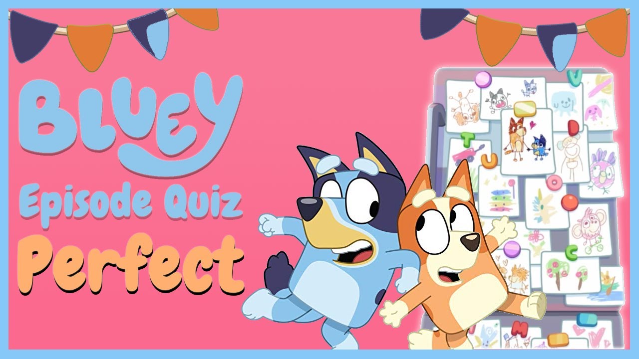 Bluey Quiz - Season 3 - PERFECT - It's Fathers Day at the Heelers ...