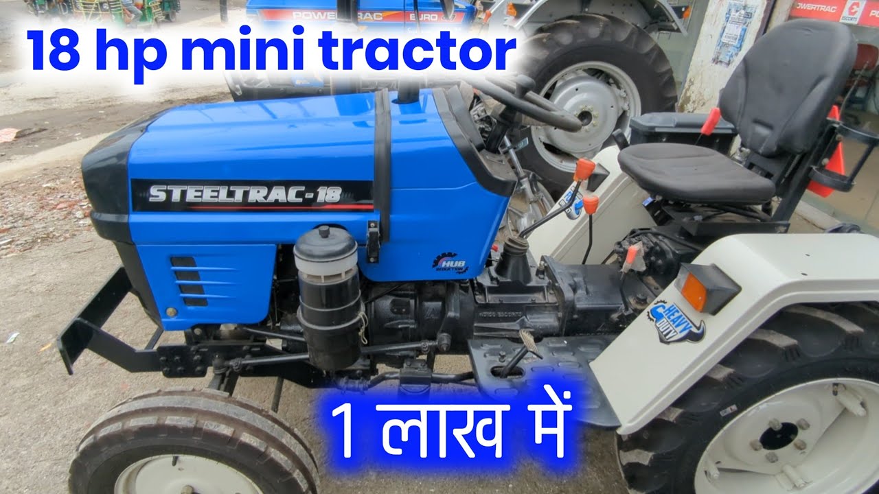 steeltrac 18 hp mini tractor video price power milaege test kimat ki ...