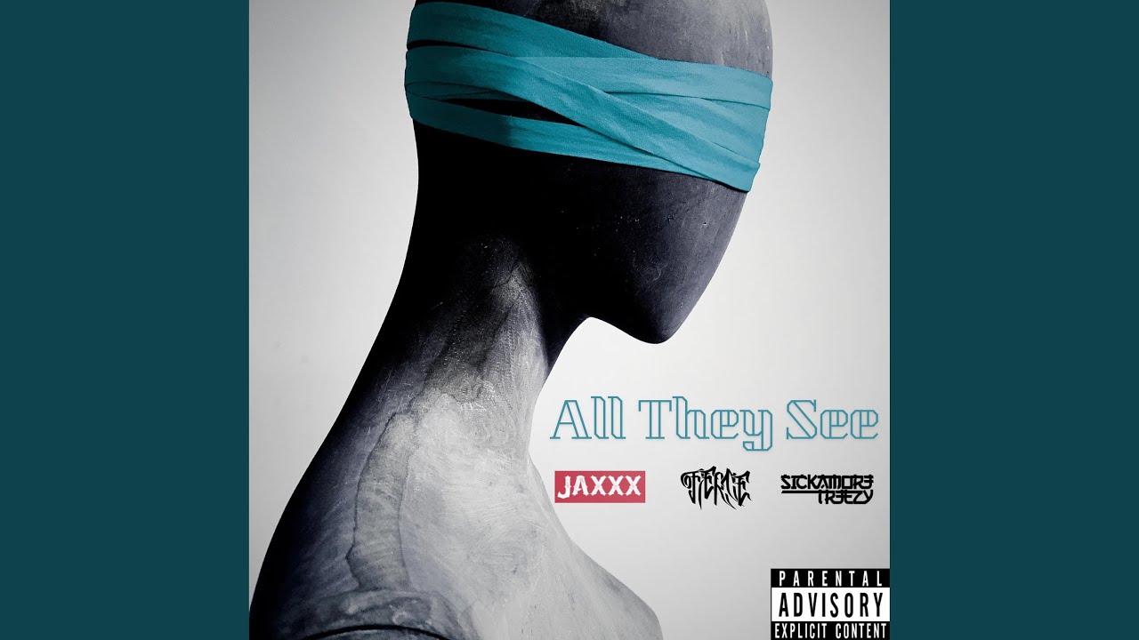 All They See (feat. Jaxxx & Sickamore Treezy) - YouTube