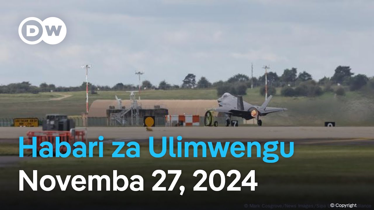 DW Kiswahili Habari za Ulimwengu | Novemba 27, 2024 | Asubuhi | Swahili Habari leo - YouTube