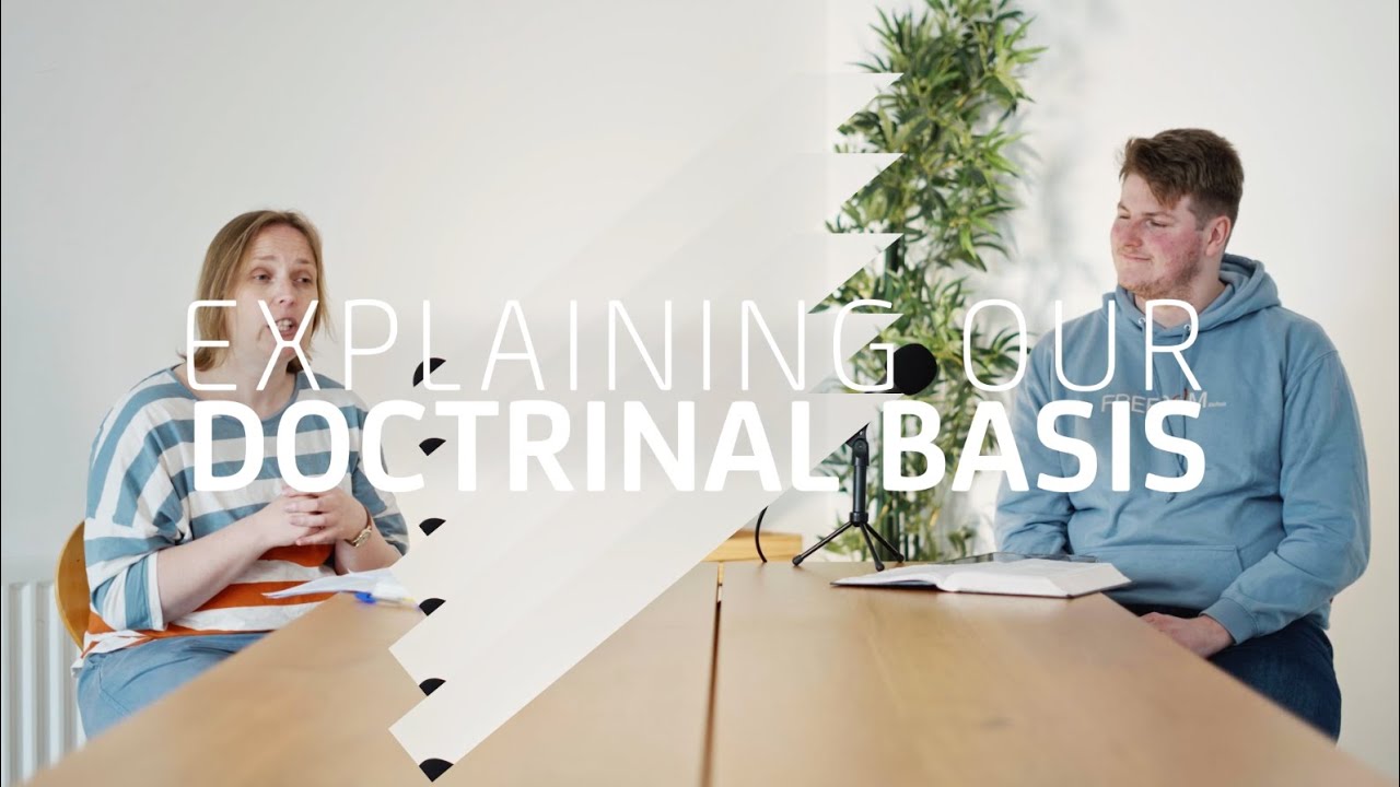 Explaining Our Doctrinal Basis - YouTube