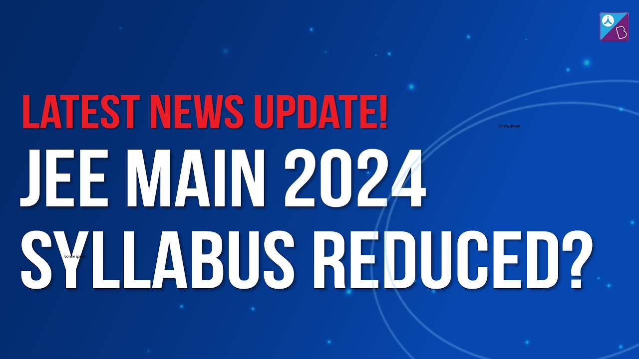 JEE Main 2024 Syllabus Reduced? | NTA Update | News Report (TOI ...