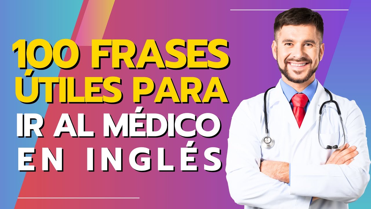 Más de 100 frases útiles para ir al médico en inglés - YouTube